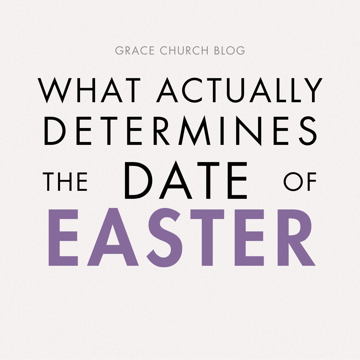 What determines the date of Easter? | Grace Church Noblesville | Grace ...